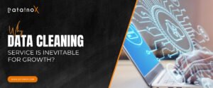 DATA CLEANING SERVICE IS INEVITABLE FOR GROWTH?